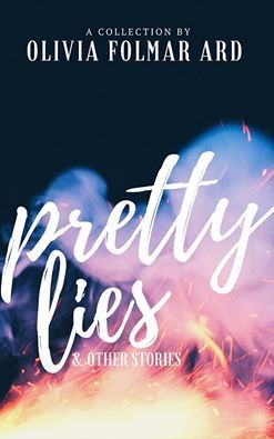 Pretty Lies & Other Stories by Olivia F. Ard | Goodreads
