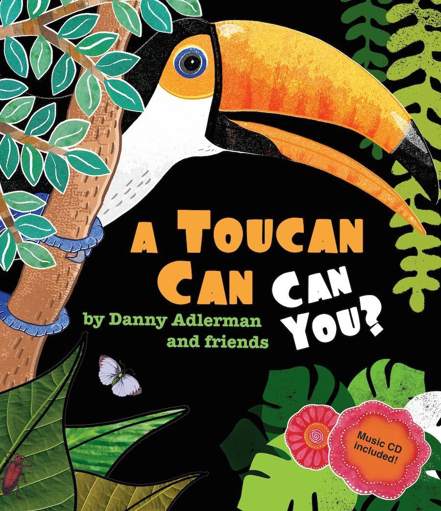 A Toucan Can: Can You? by Danny Adlerman | Goodreads