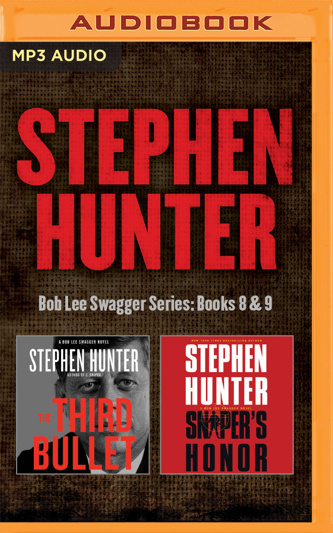 Stephen Hunter - Bob Lee Swagger Series: Books 8 & 9: The Third Bullet ...