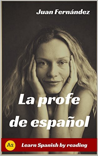 Learn Spanish With Stories (A2): La profe de español - Spanish Pre ...