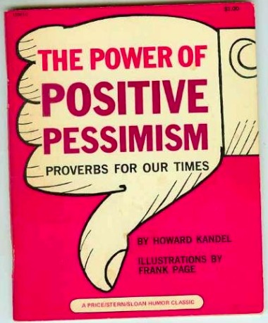 The Power of Positive Pessimism: Proverbs for Our Times by Howard ...