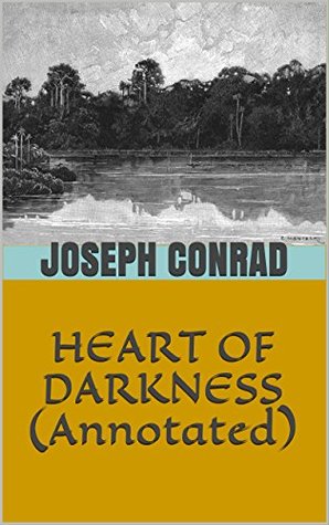 HEART OF DARKNESS (Annotated) by Joseph Conrad | Goodreads