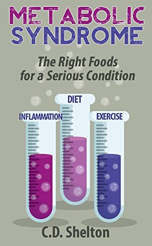 Metabolic Syndrome: The Right Foods for a Serious Condition by C.D ...