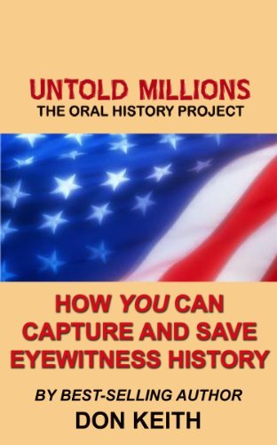 Untold Millions: How You Can Capture and Save Eyewitness History by Don ...