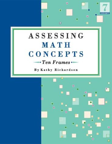 Assessing Math Concepts: Ten Frames by Kathy Richardson | Goodreads