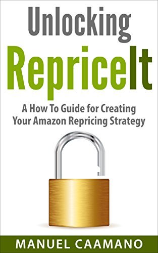 Unlocking RepriceIT: A How To Guide for Creating Your Amazon Repricing ...