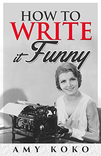 How To Write It Funny: A Step-by-Step Guide for Bloggers and Others by ...