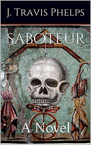 Saboteur by J. Travis Phelps | Goodreads