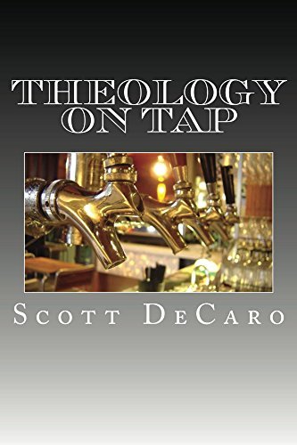 Theology On Tap by Scott DeCaro | Goodreads