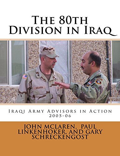 80th Division in Iraq: Iraqi Army Advisors in Iraq by Gary ...