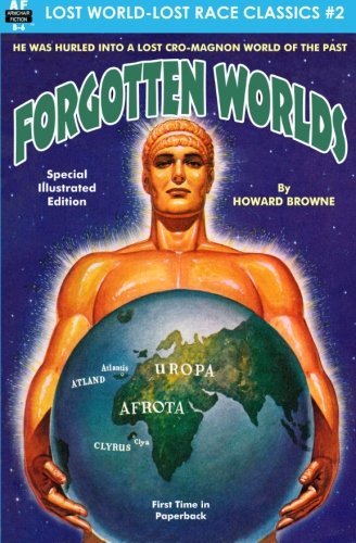 Forgotten Worlds (Lost World-Lost Race Classics) by Howard Browne ...
