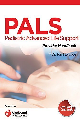 Pediatric Advanced Life Support (PALS) Certification Provider Handbook ...