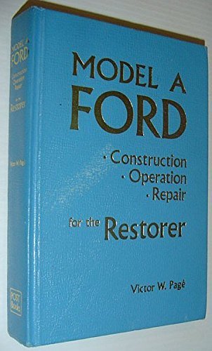 Model A Ford: Construction, Operation, Repair for the Restorer by ...