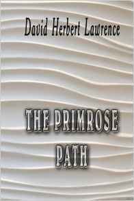 The Primrose Path by D.H. Lawrence | Goodreads