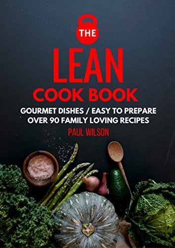 The Lean Cookbook: Over 90 Family Loving Recipes That Melt Fat by Paul ...