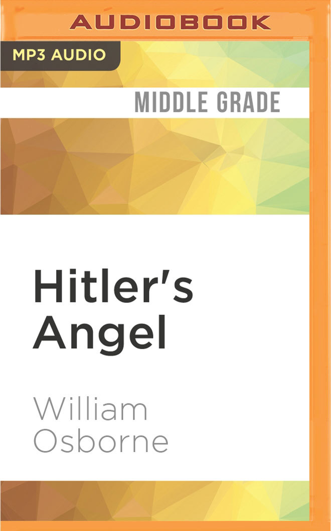 Hitler's Angel by William Osborne | Goodreads