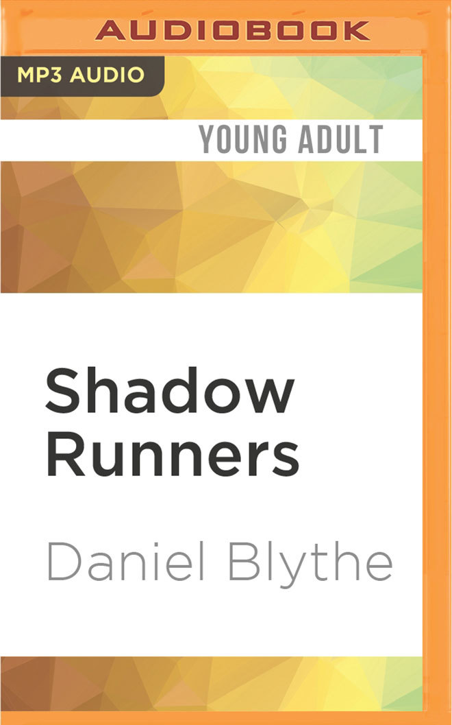 Shadow Runners by Daniel Blythe | Goodreads