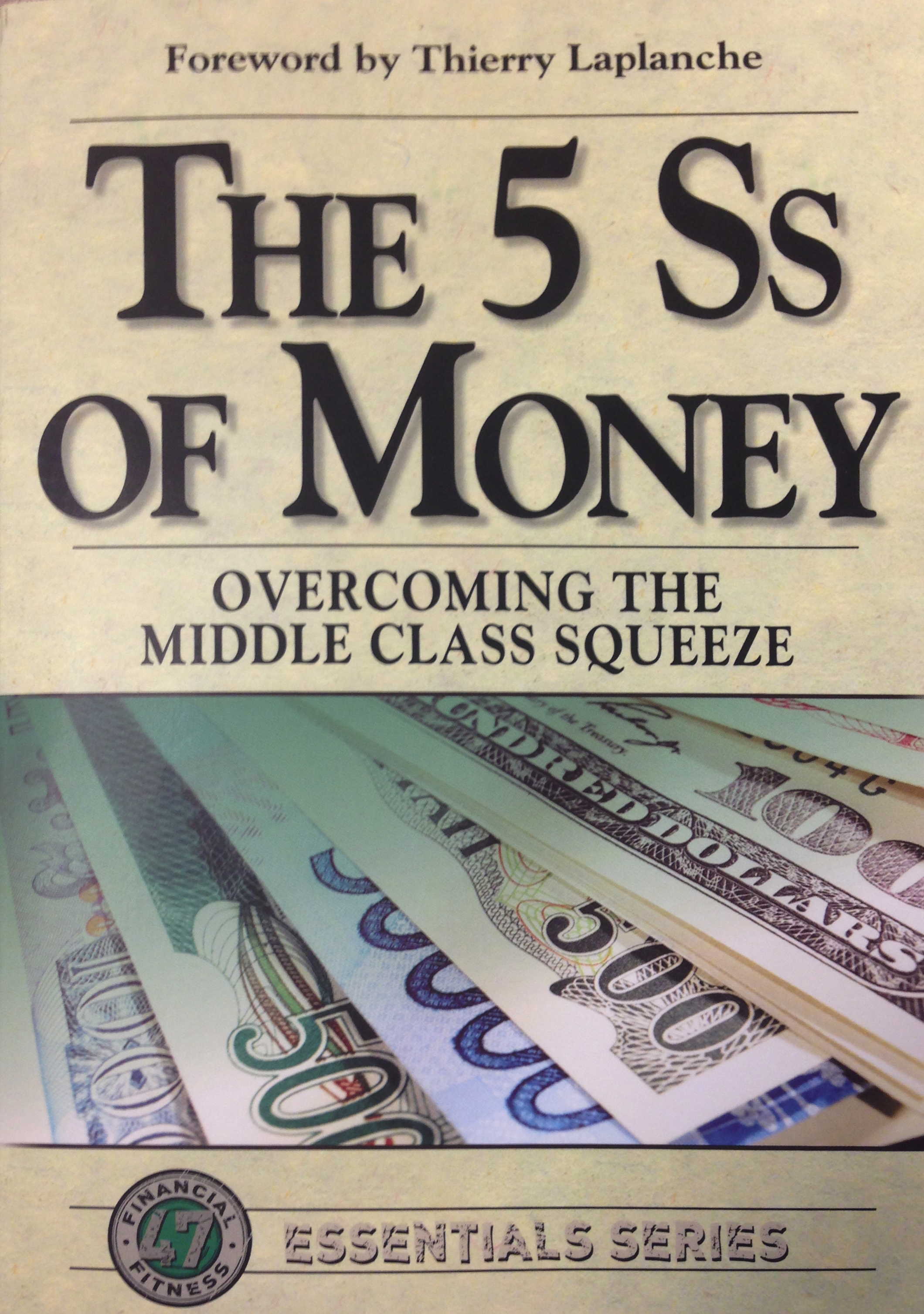 The 5 Ss of Money: Overcoming the Middle Class Squeeze by Financial ...
