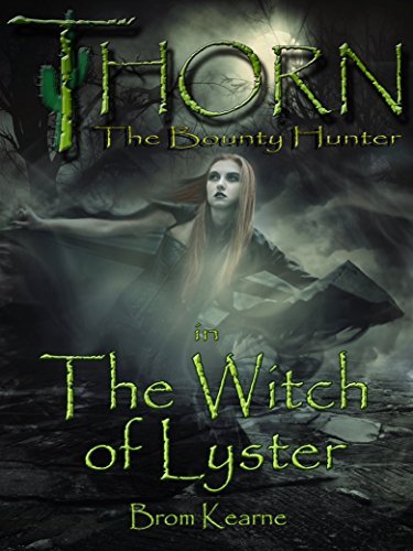 The Witch of Lyster (Thorn the Bounty Hunter Book 3) by Brom Kearne ...
