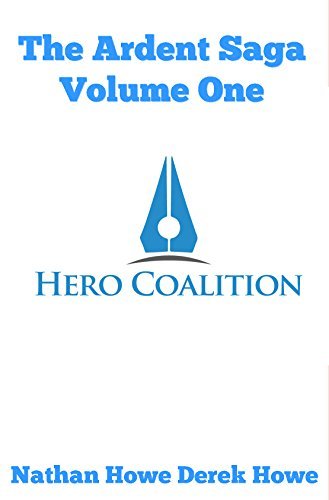 The Ardent Saga Collection by Nathan Howe | Goodreads