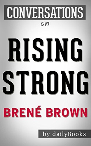 Rising Strong by Brené Brown | Conversation Starters by Daily Books ...