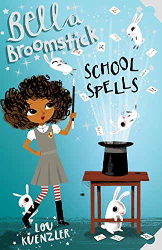 School Spells (Bella Broomstick, #2) by Lou Kuenzler | Goodreads
