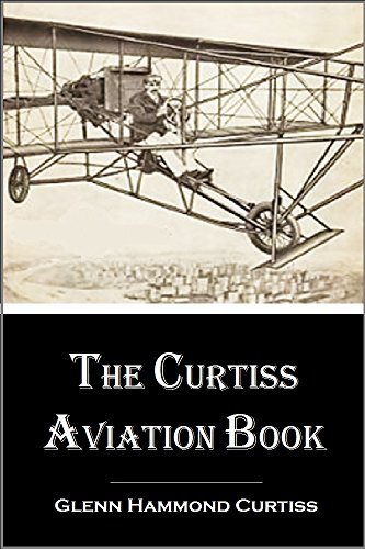 The Curtiss Aviation Book (1912) by Glenn Hammond Curtiss | Goodreads