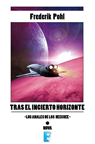 Tras el incierto horizonte (La Saga de los Heechee 2) by Frederik Pohl ...