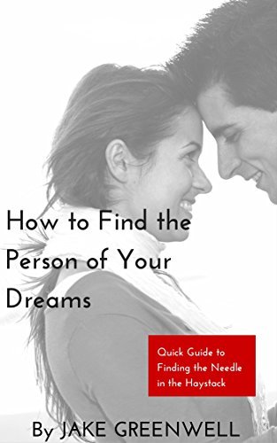 How to Find the Person of your Dreams: Quick Guide to Finding the ...