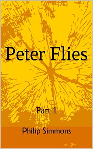 Peter Flies: Part 1 by Philip Simmons | Goodreads