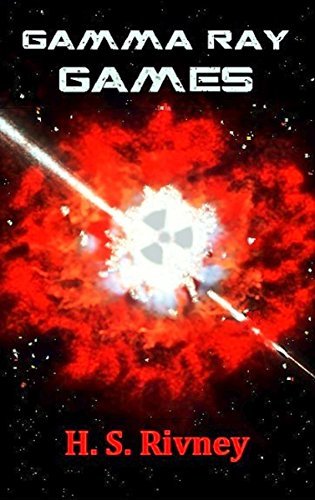 Gamma Ray Games by H.S. Rivney | Goodreads