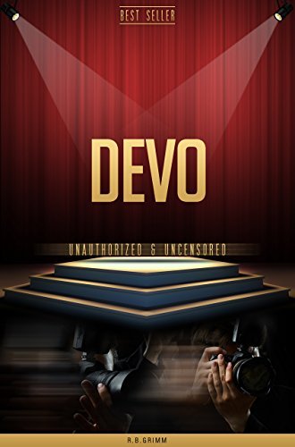 Devo Unauthorized & Uncensored by R.B. Grimm | Goodreads