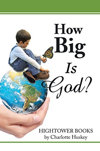 How Big Is God? by Charlotte Huskey | Goodreads