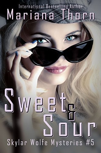 Sweet & Sour (Skylar Wolfe Mysteries Book 5) by Mariana Thorn | Goodreads