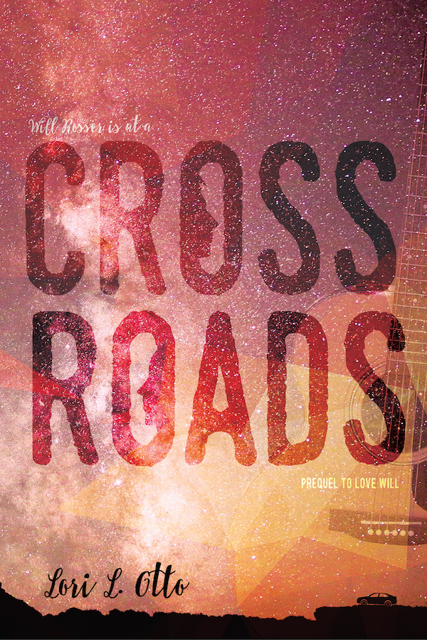 Crossroads (Love Will #1) by Lori L. Otto | Goodreads