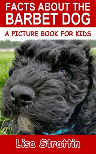 Facts About The Barbet Dog by Lisa Strattin | Goodreads