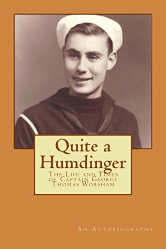 Quite a Humdinger: The Life and Times of Captain George Thomas Worsham ...