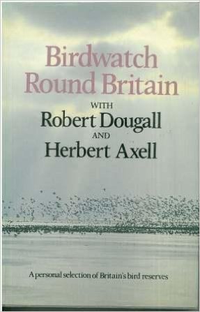 Birdwatch round Britain with Robert Dougall and Herbert Axell: A ...
