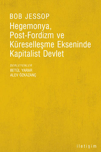 Hegemonya, Post-Fordizm ve Küreselleşme Ekseninde Kapitalist Devlet by ...