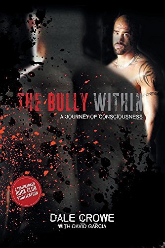 The Bully Within: A Journey of Consciousness by Dale Crowe | Goodreads