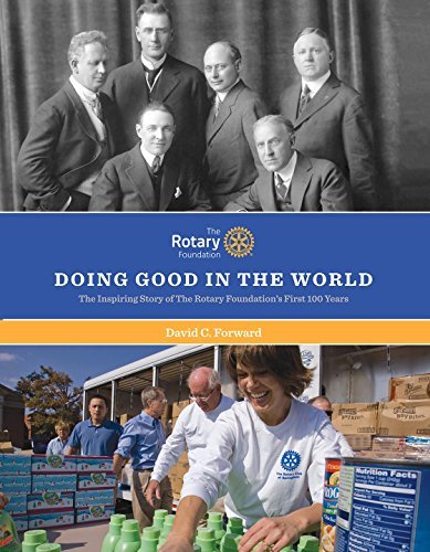 Doing Good in the World: The Inspiring Story of The Rotary Foundation's ...
