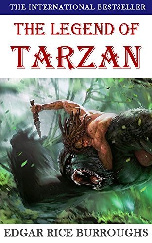 The Legend of Tarzan: The Complete Collection of Tarzan stories by ...