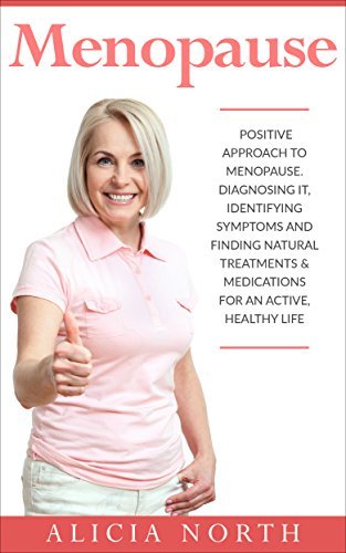 Menopause A Positive Approach to Menopause. Diagnosing It, Identifying ...