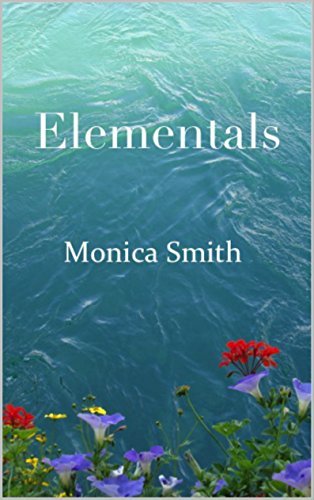 Elementals (Elementals Trilogy Book 1) by Monica Smith | Goodreads