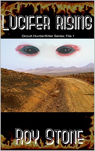 Lucifer Rising (Occult Hunter/Killer Series Book 1) by Roy Stone ...