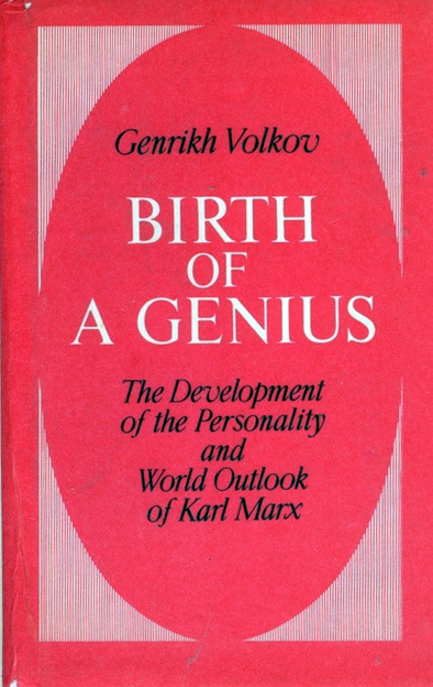 Birth of a Genius: The Development of the Personality and World Outlook of Karl Marx by Genrikh ...