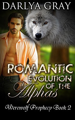 Romantic Evolution of the Alphas by Darlya Gray | Goodreads