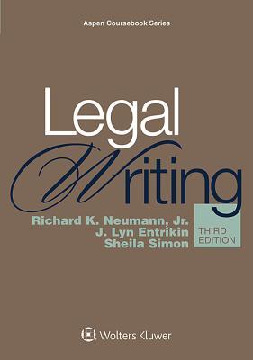 Legal Writing (Aspen Coursebook) 3rd edition by Richard K. Neumann Jr ...