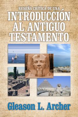 Reseña crítica de una introducción al Antiguo Testamento by Gleason L ...