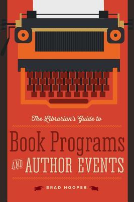 The Librarian’s Guide to Book Programs and Author Events by Brad Hooper ...